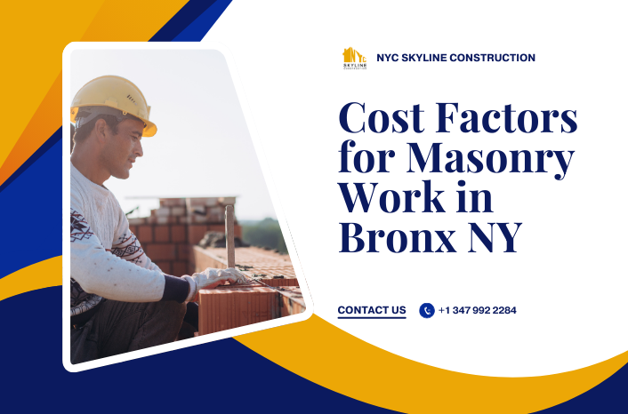 Cost Factors for Masonry Work in Bronx NY - NYC SKYLINE CONSTRUCTION - Blog